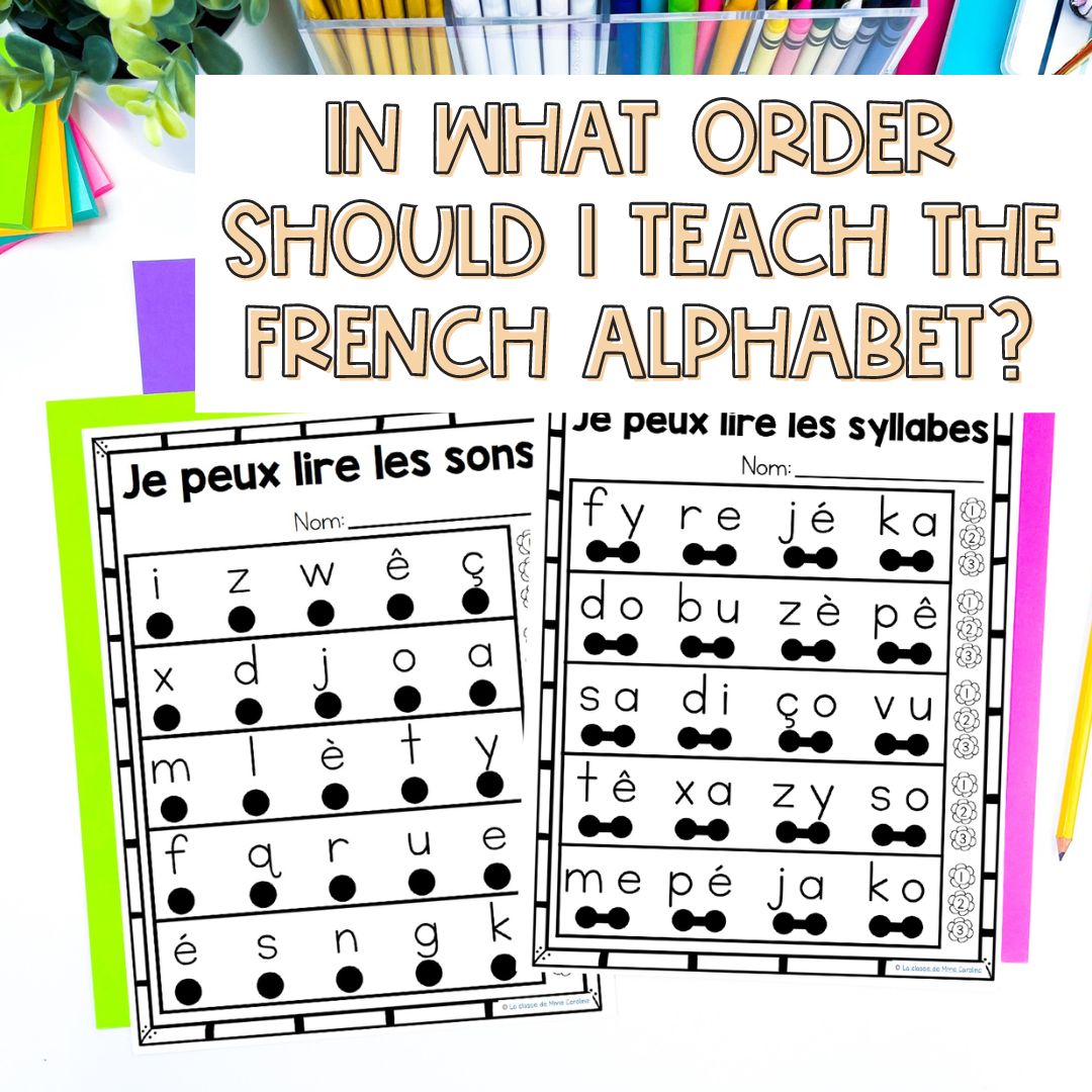 In What Order Should I Teach French Alphabet Sounds? - La Classe de Mme ...