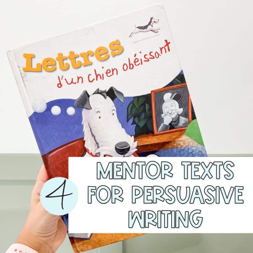 French Persuasive Writing Mentor Texts | 4 Engaging Books for the Classroom